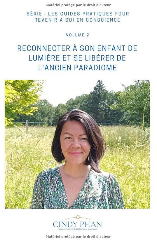 RECONNECTER À SON ENFANT DE LUMIÈRE ET SE LIBÉRER DE L’ANCIEN PARADIGME ...