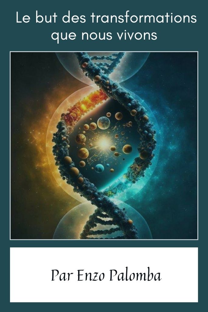 Le but des transformations que nous vivons – Presse Galactique