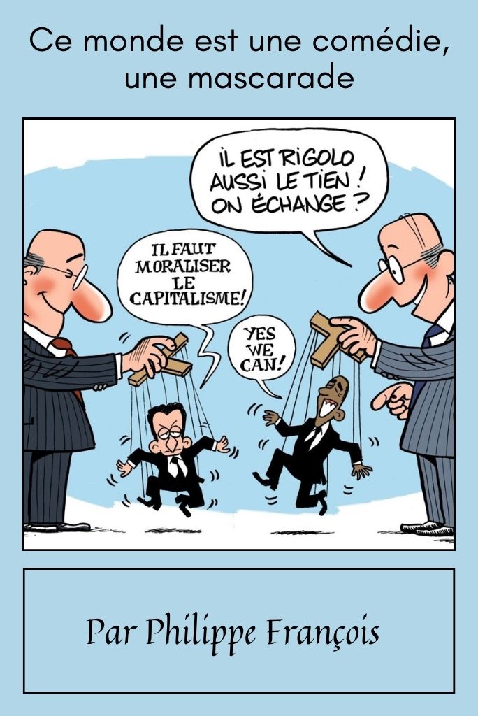 Ce monde est une comédie, une mascarade… – Presse Galactique